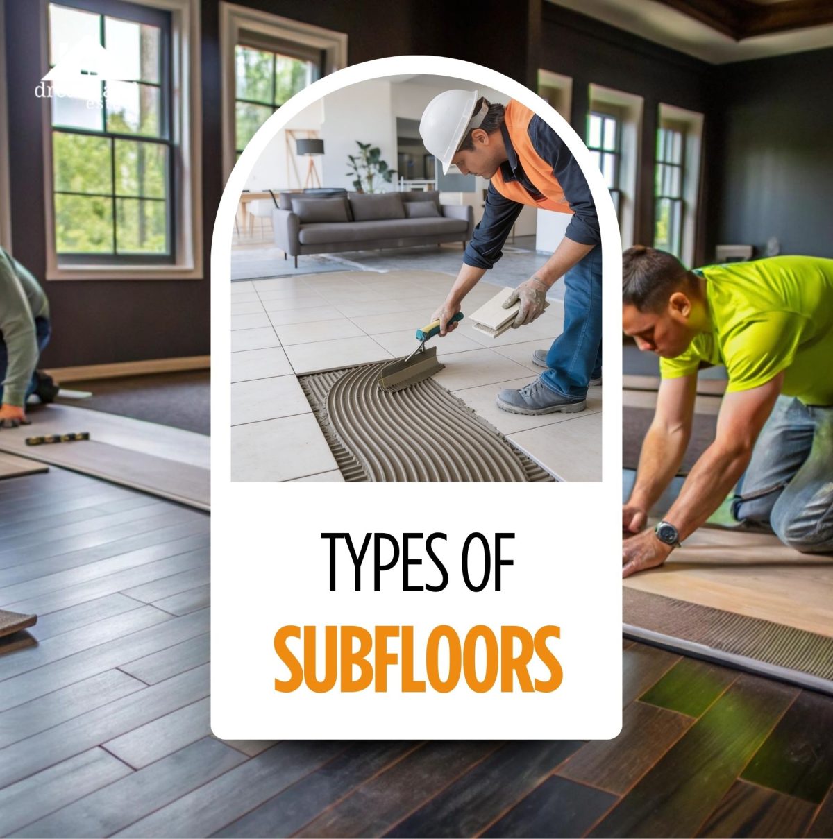 The Ultimate Guide To Types Of Subfloor: Dream Land Estate