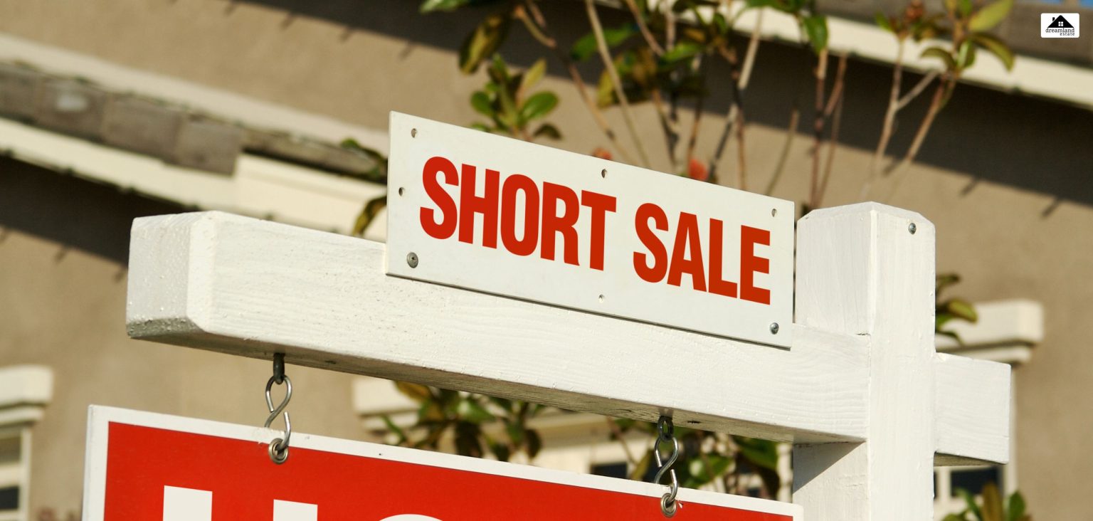 Comprehensive Guide On What Is A Short Sale In Real Estate : DreamLand ...